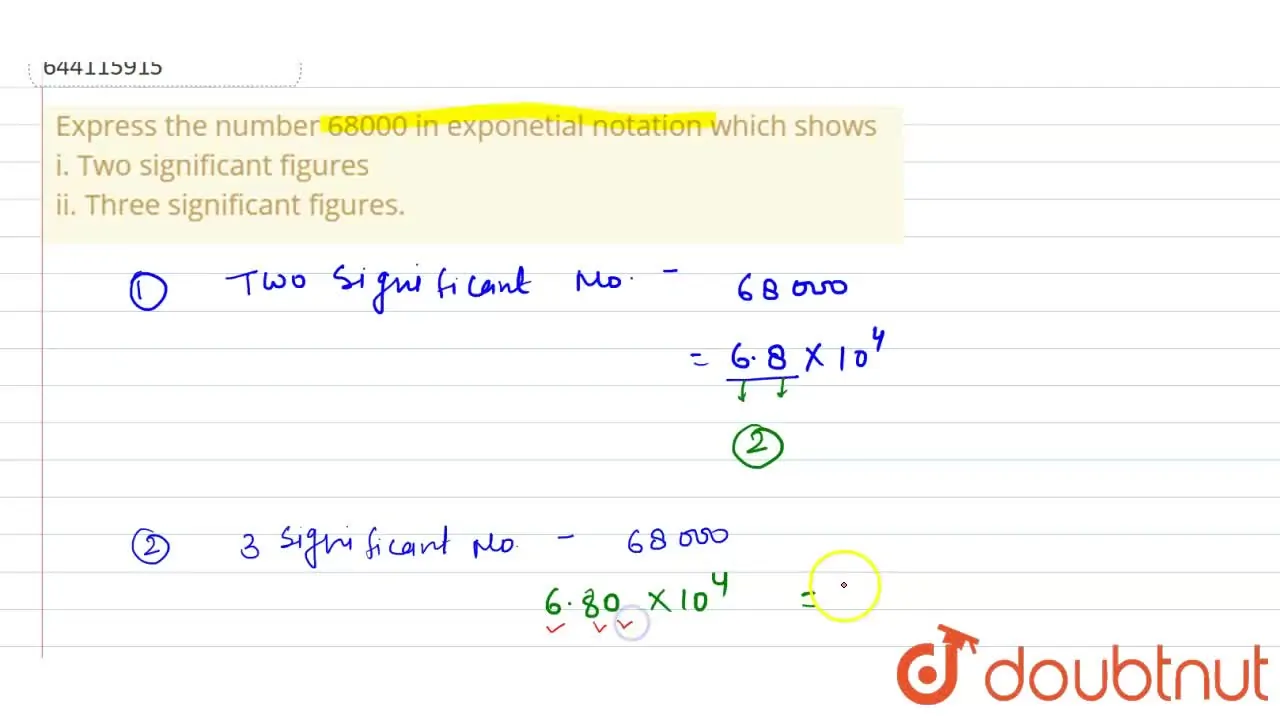 Express the number 68000 in exponetial notation which shows i. Two s