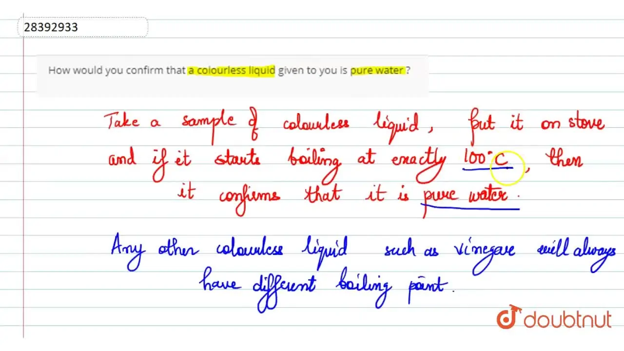 How would you confirm that a colourless liquid given to you is pu