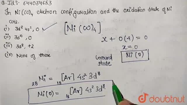 In NI(CO)4, electron configuration and the oxidation state of Ni are