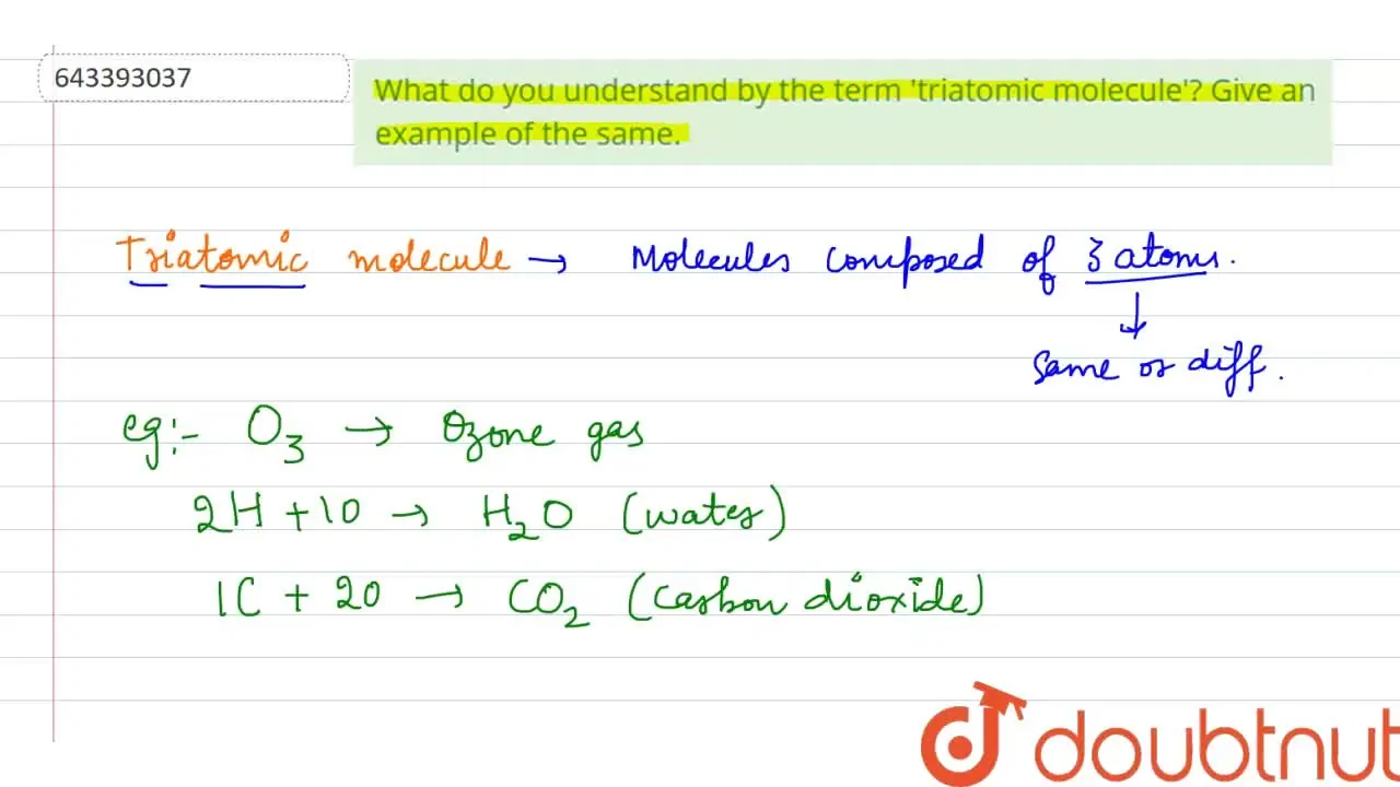 What do you understand by the term 'triatomic molecule'? Give an examp