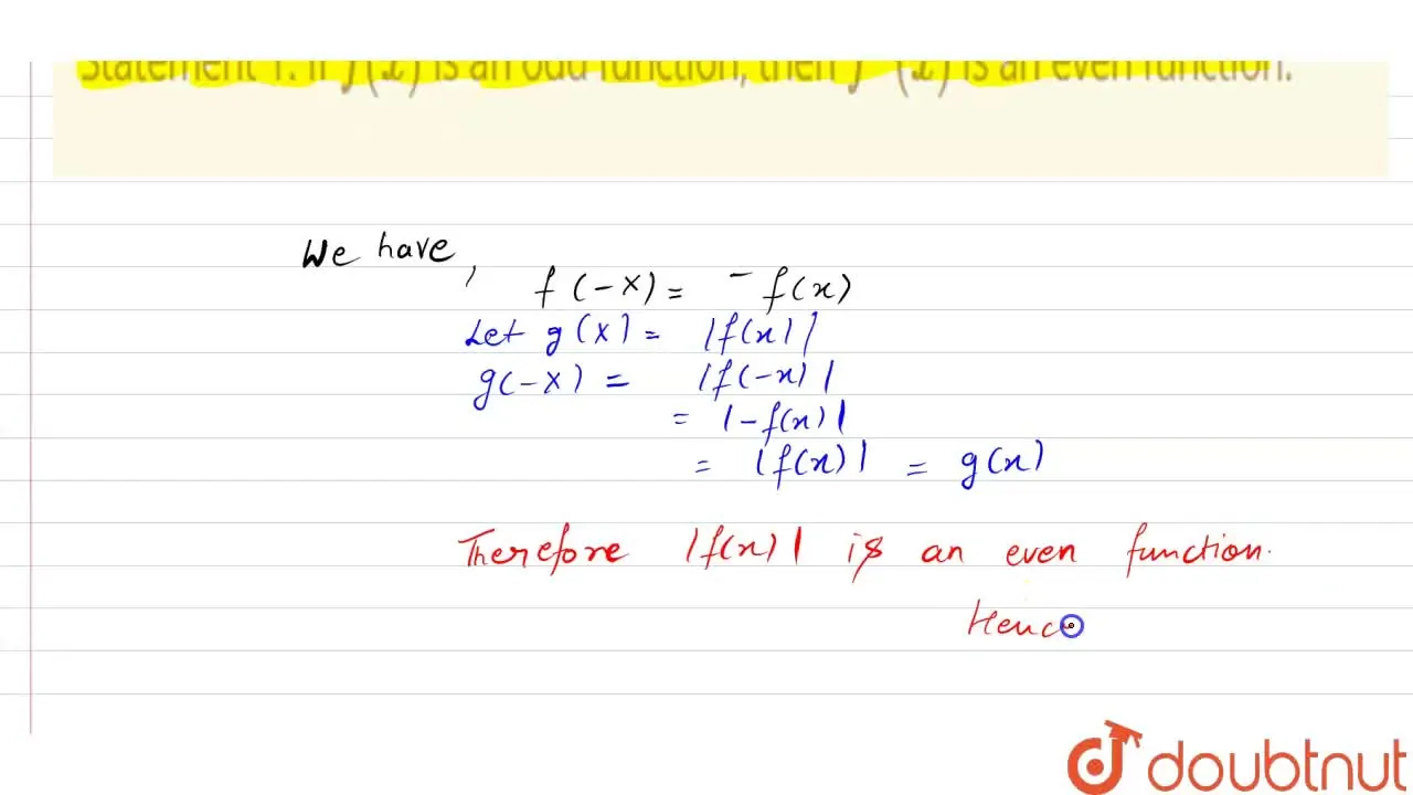 Statement 1: If f(x) is an odd function, then f^(prime)(x) is an even