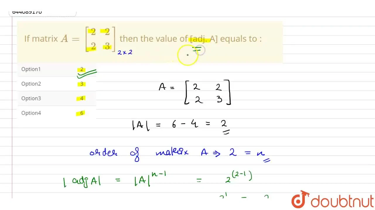 If matrix A=[(2,2),(2,3)] then the value of [adj. A] equals to