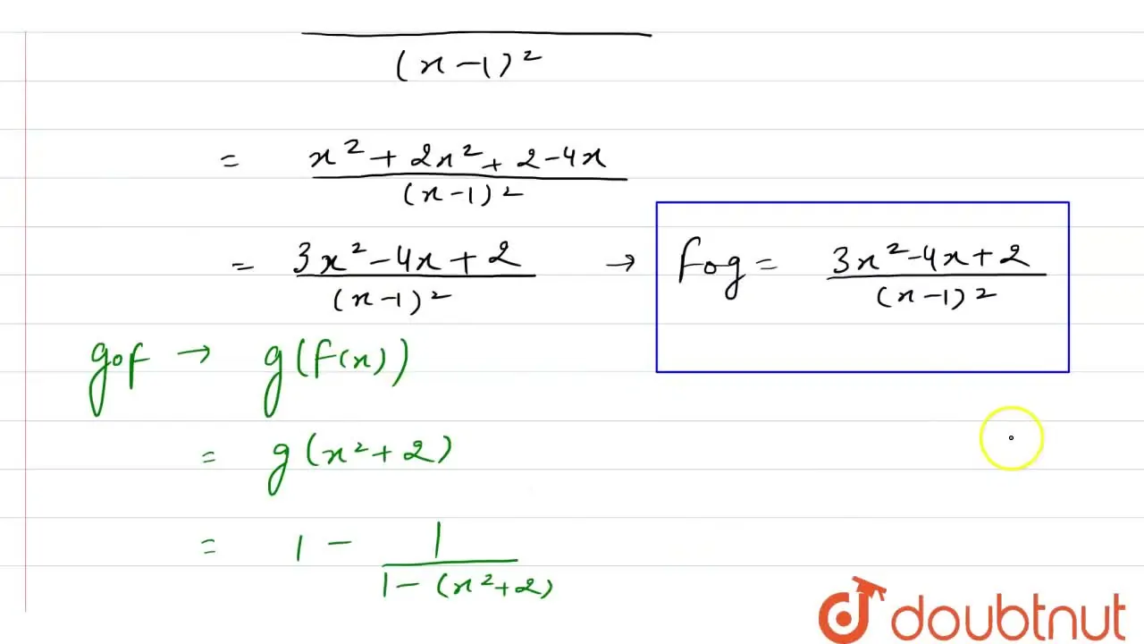 Find fog and gof , if f(x)=x^2+2 , g(x)=1-1/(1-x)