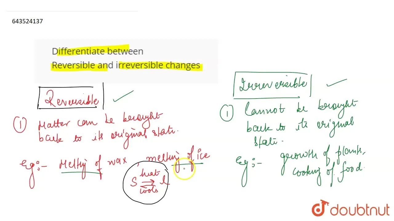 Differentiate between Reversible and irreversible changes