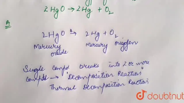 Mention the type of reactions : 2HgO to 2Hg + O2