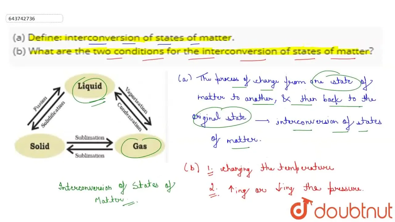 (a) Define: interconversion of states of matter. (b) What are the tw