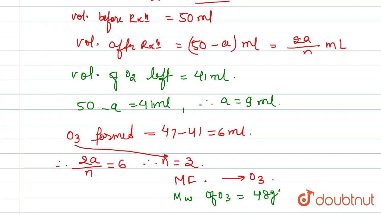 50 " mL of " pure and dry O2 was subjected to silent electric discharg