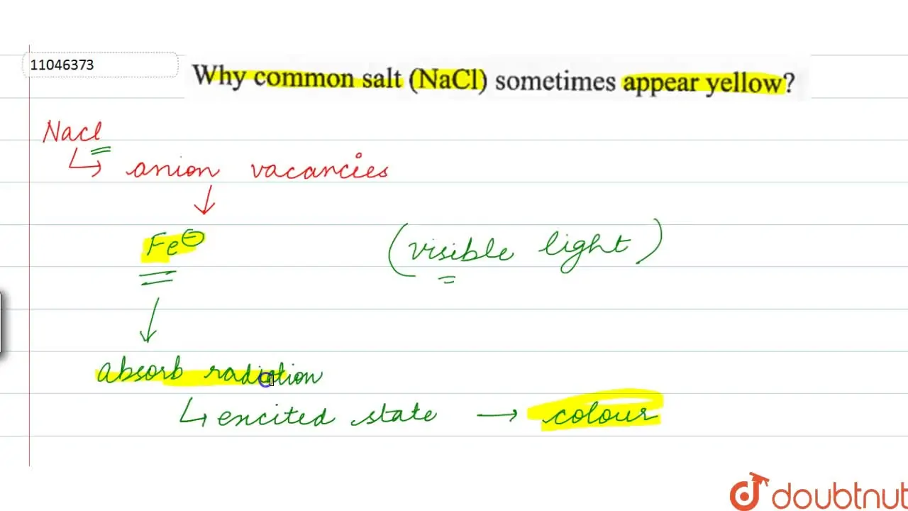 Why common salt (NaCl) sometimes appear yellow?