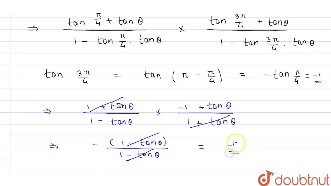 [Marathi] tan ((pi)/(4)+theta) tan ((3pi)/( 4) + theta) is equal to