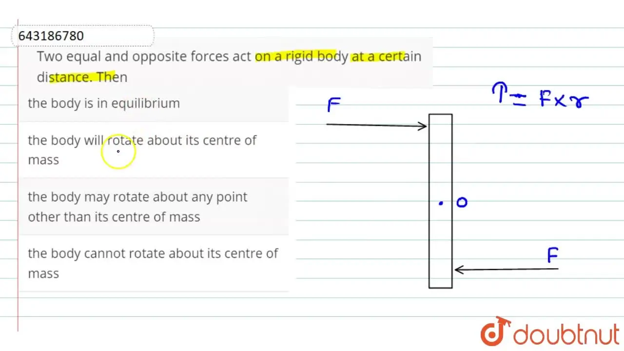 Two equal and opposite forces act on a rigid body at a certain distanc