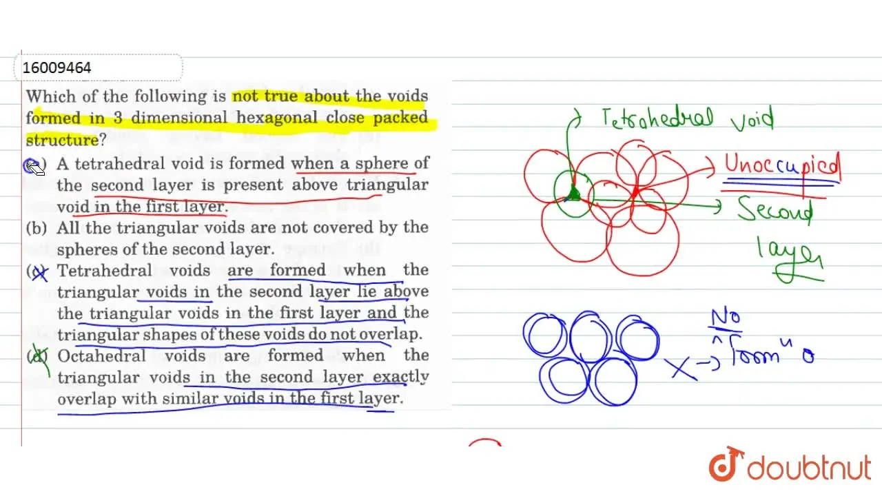 Tetrahedral voids are formed when the treangular voids in the second l
