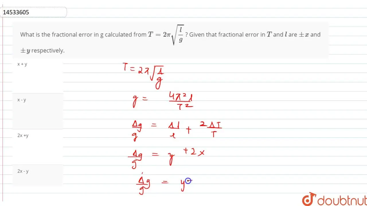 What is the fractional error in g calculated from T = 2 pi sqrt((l)/(g