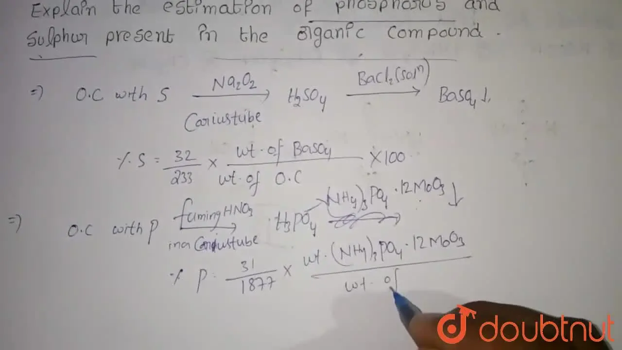 [Telugu] Explain the estimation of phosphorus and sulphur present in t