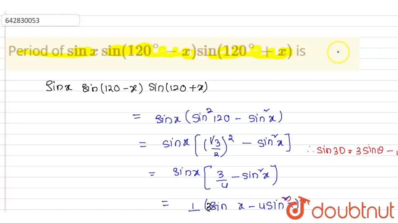 [Telugu] Period of sin x sin(120^(@) - x) sin(120^(@) +x) is