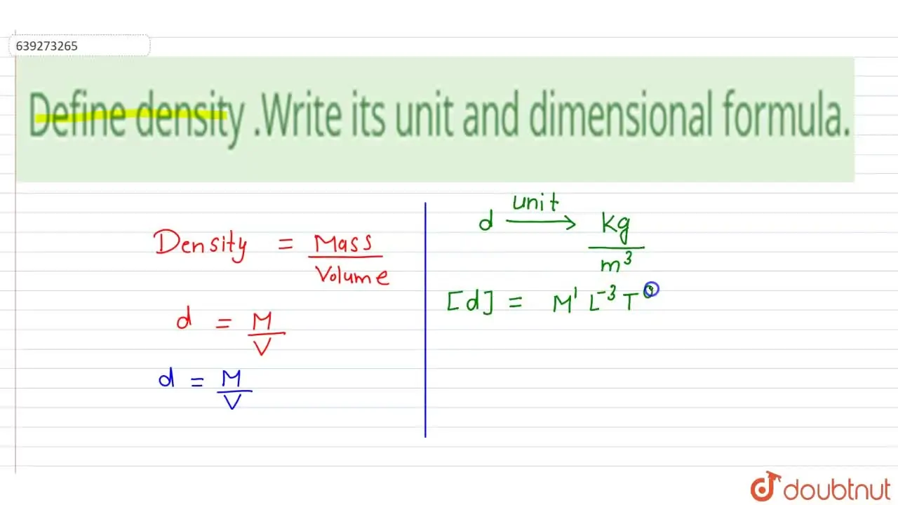 [Gujrati] Define density .Write its unit and dimensional formula.