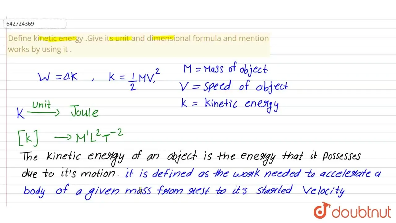 [Gujrati] Define kinetic energy .Give its unit and dimensional formula