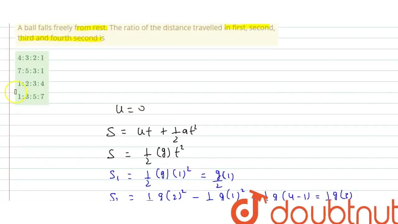 A ball falls freely from rest. The ratio of the distance travelled in
