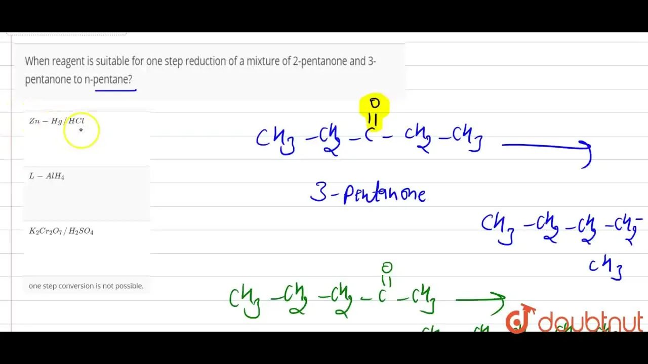 When reagent is suitable for one step reduction of a mixture of 2-pent