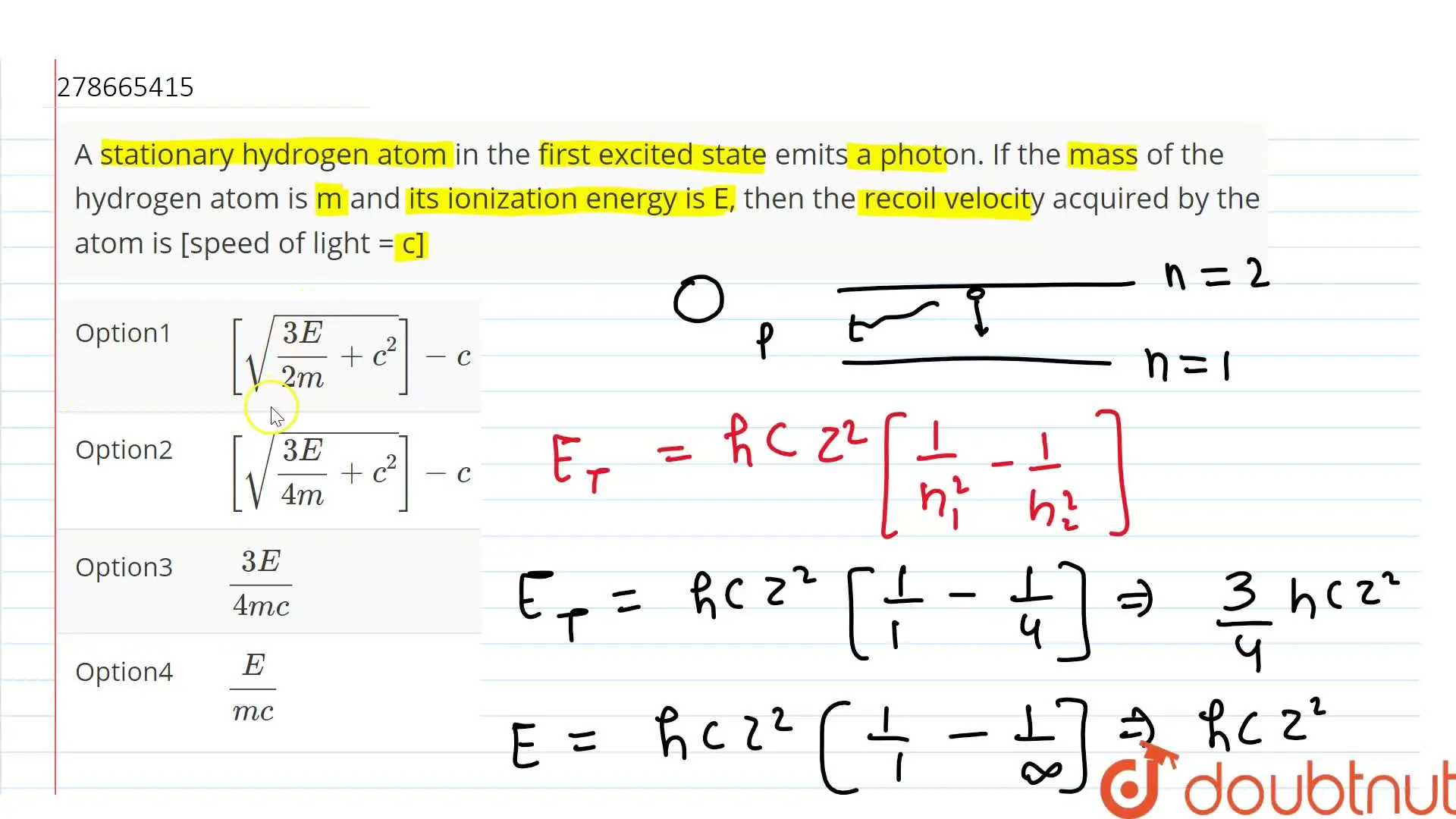 A stationary hydrogen atom in the first excited state emits a photon.