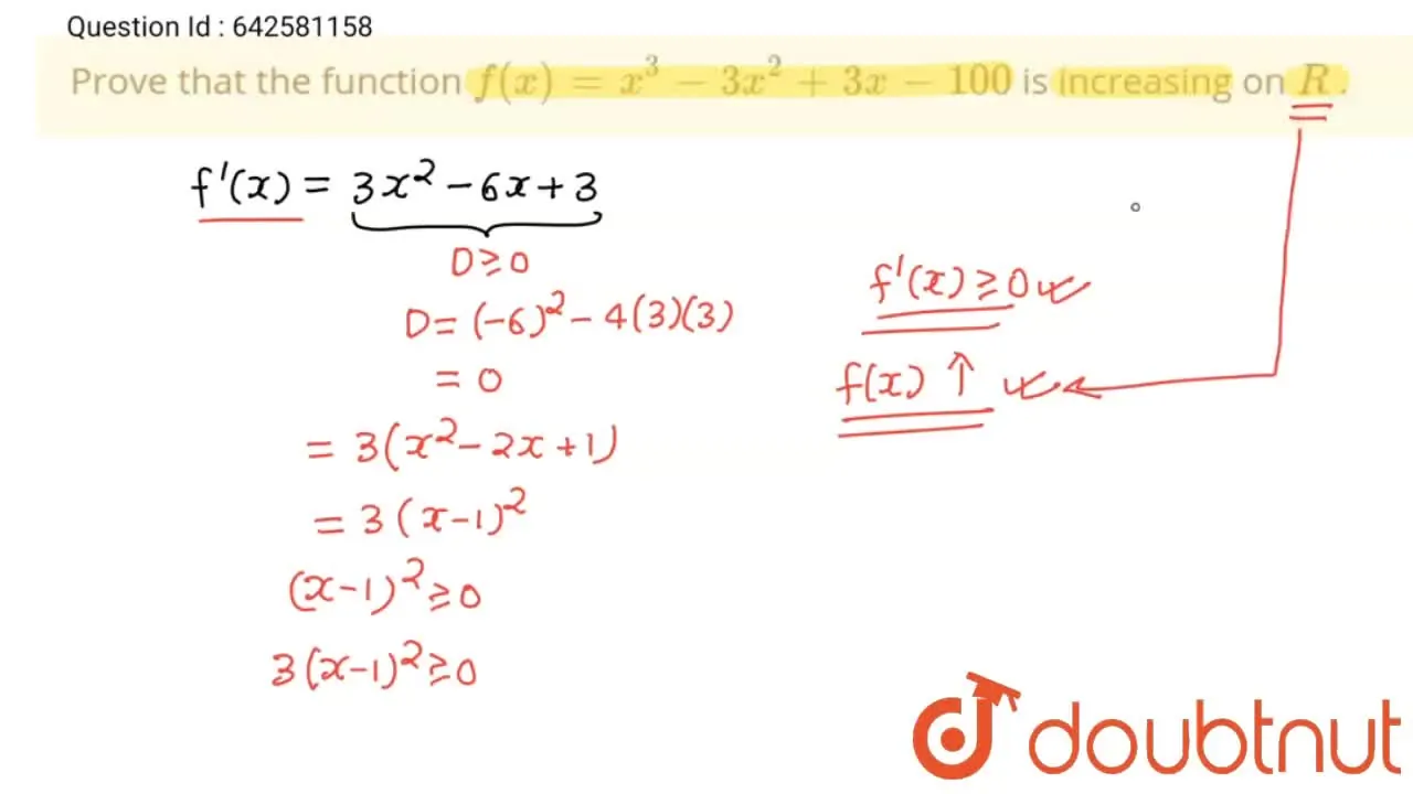 Prove that the function f(x)=x^3-3x^2+3x-100 is increasing on R