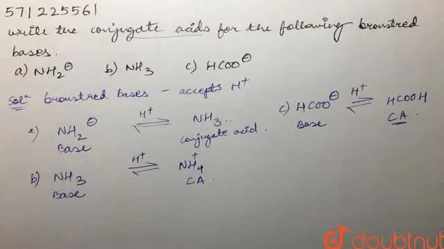 Write the conjugate acids for the following Brönsted bases: NH(2^(-)),
