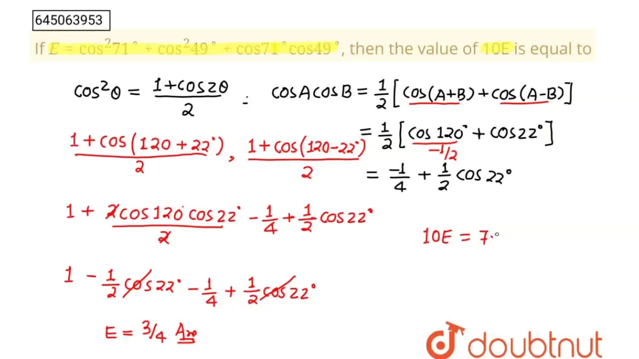 If E=cos^(2)71^(@)+cos^(2)49^(@)+cos71^(@) cos 49^(@), then the value