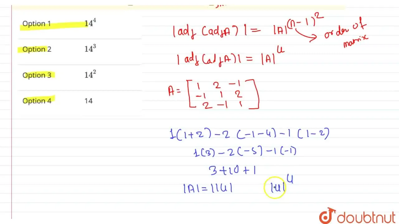 If A = [{:(1,2,-1),(-1,1,2),(2,-1,1):}], then det (adj (adjA)) is