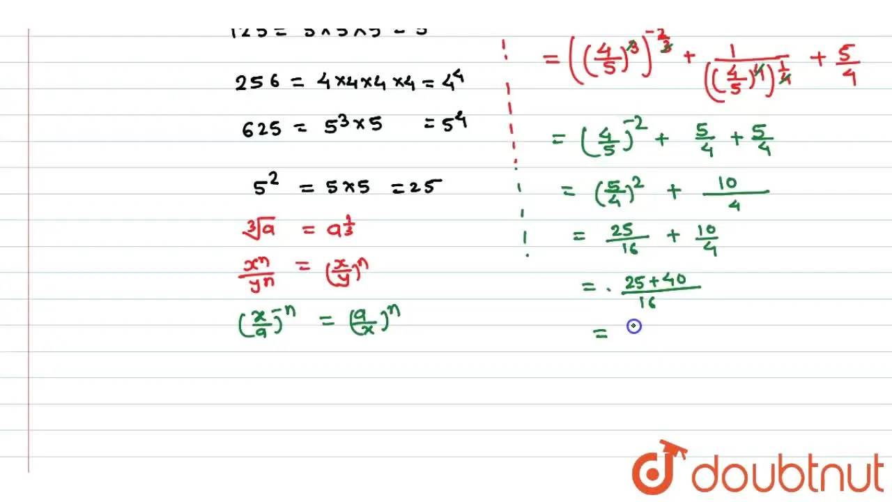 [Gujrati] Evaluate : ((64)/( 125))^(-(2)/(3)) +(1)/(((256)/(625) )