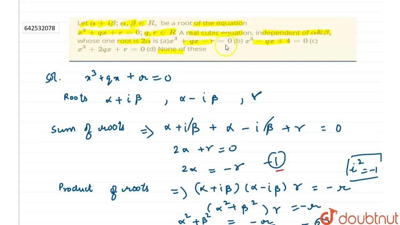 Let alpha+ibeta;alpha,beta in R , be a root of the equation x^3+q x+r