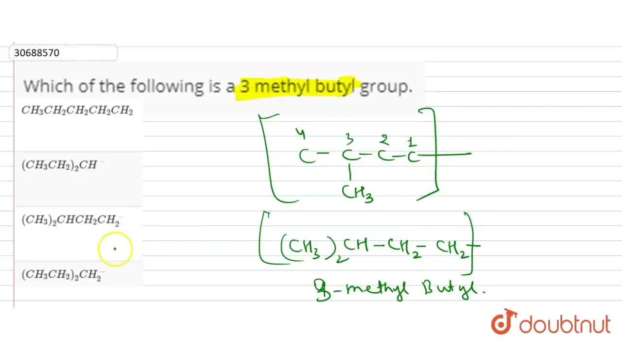 Which of the following is a 3 methyl butyl group.