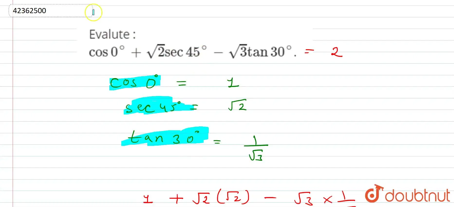 Evalute : cos 0^(@)+sqrt(2)sec45^(@)-sqrt(3)tan30^(@).