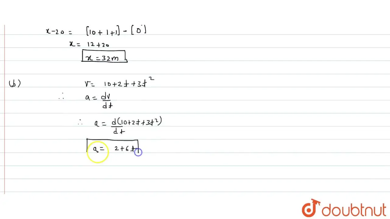 Velocity-time equation of a particle moving in a straight line is, v=(