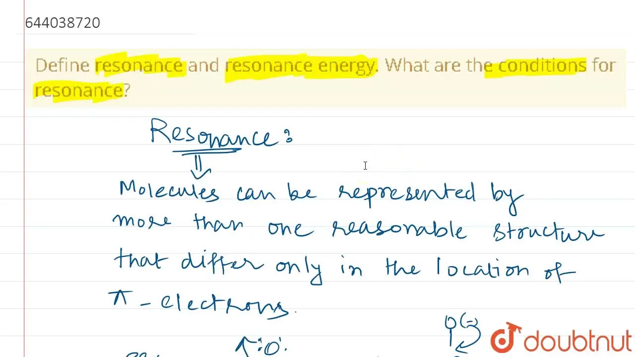 Define resonance and resonance energy. What are the conditions for res