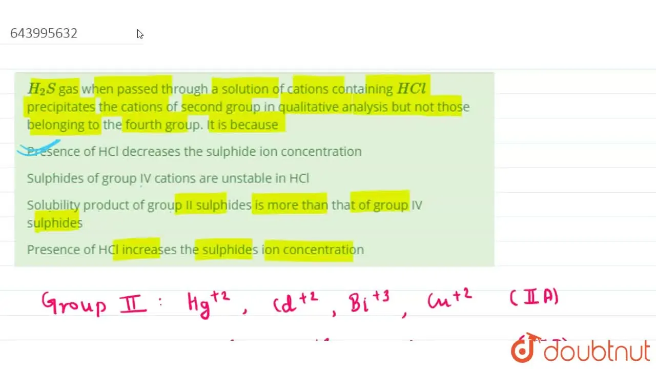 Solubility of group II sulphides is more than that of group IV sulphid