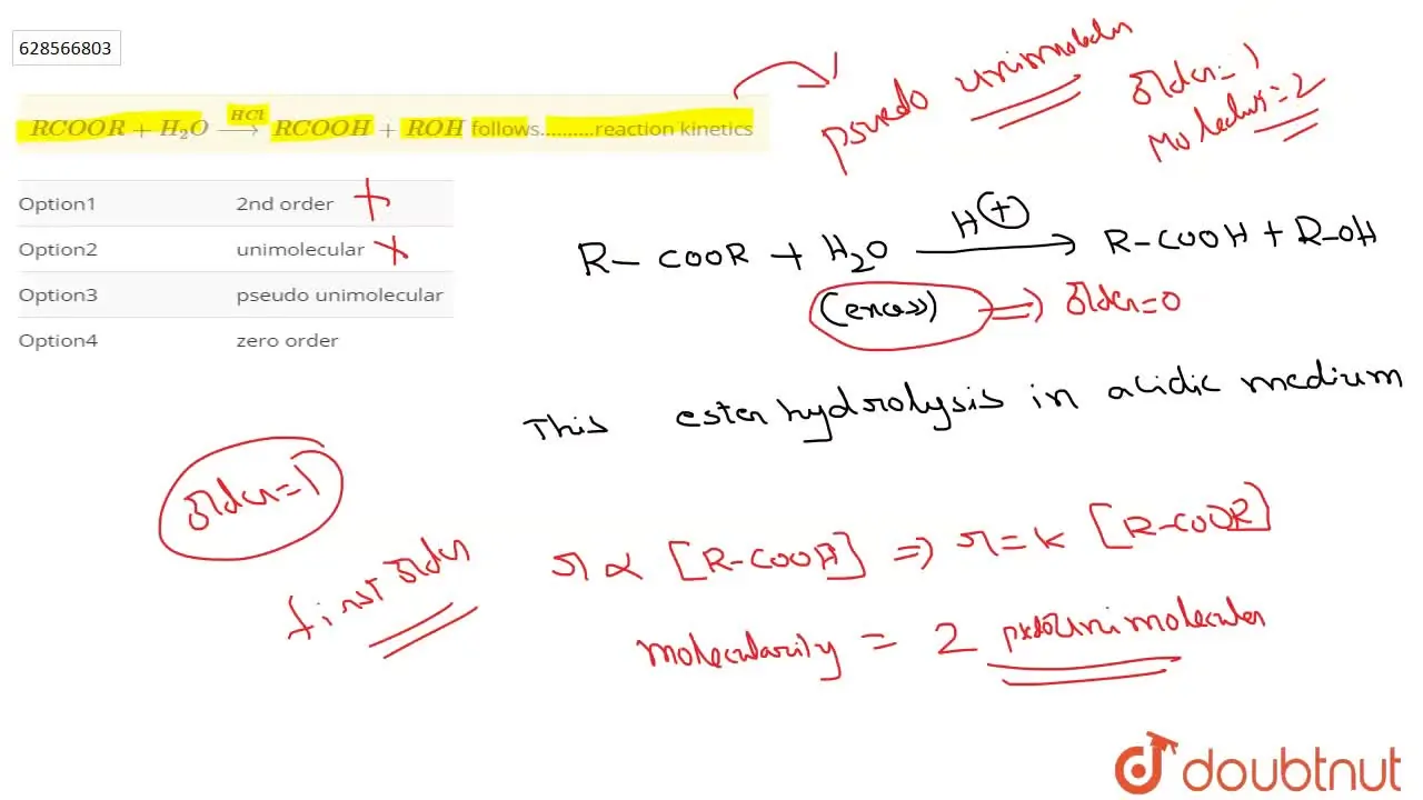 [Telugu] RCOOR+H(2)Ooverset(HCl)(to)RCOOH+ROH follows……….reaction kine