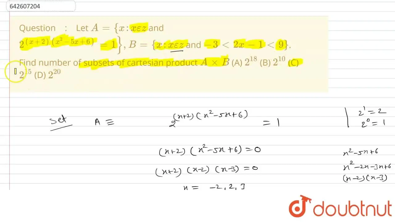 Let A={x:xepsilonz and 2^((x+2)(x^2-5x+6))=1}, B={x:xepsilonz and -3lt