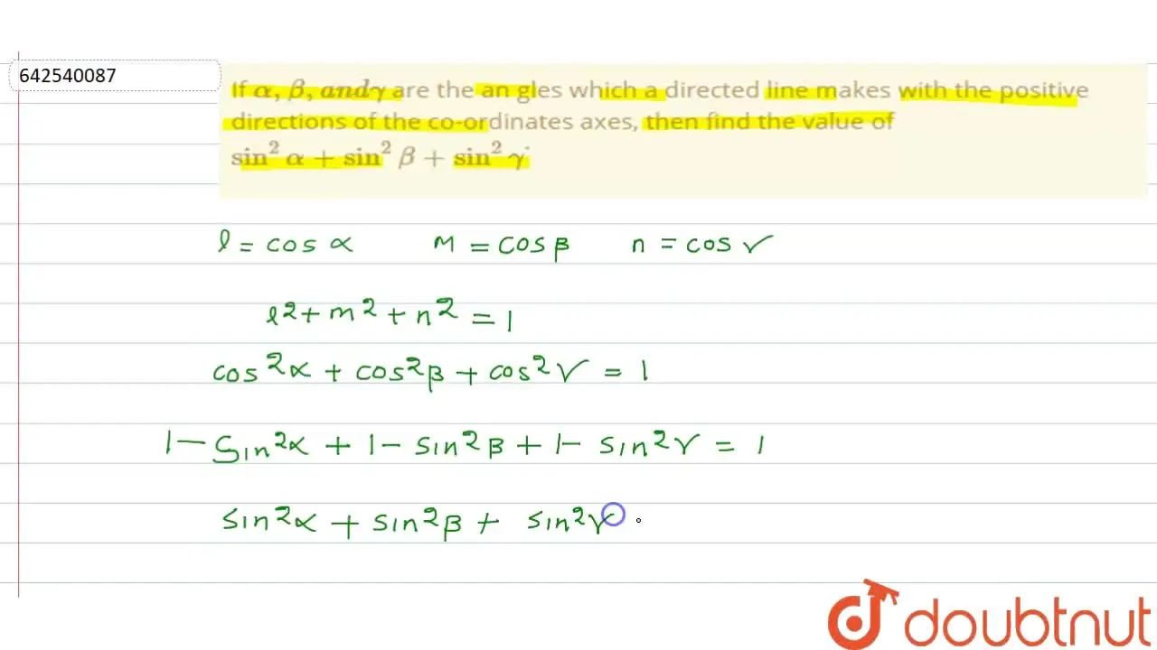 If alpha, beta and gamma are the angles which a directed line makes wi
