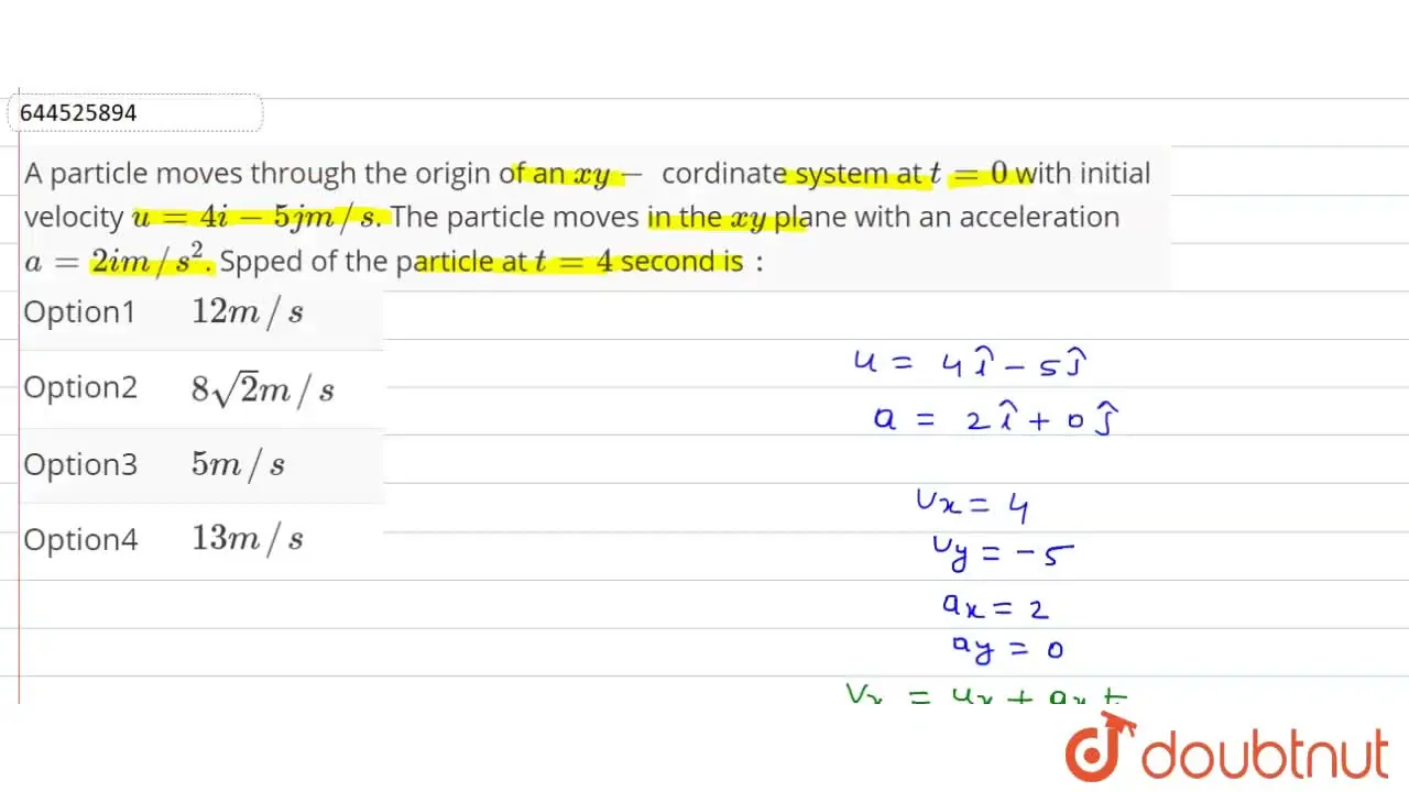 A particle moves through the origin of an xy- cordinate system at t=0