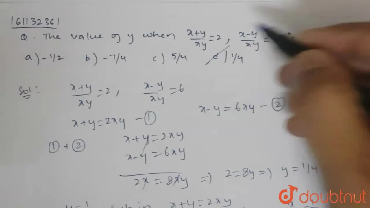 [Telugu] The value of y when (x+y)/(xy)=2" and "(x-y)/(xy)=6 is