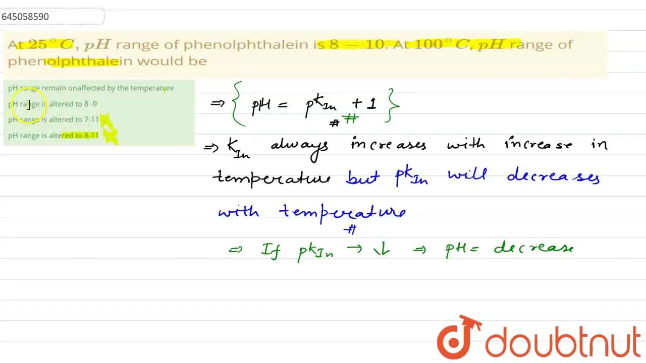 At 25^(@)C, pH range of phenolphthalein is 8-10. At 100^(@)C , pH ran
