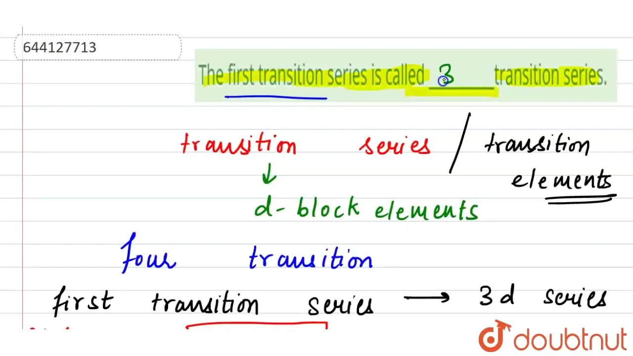The first transition series is called transition series.