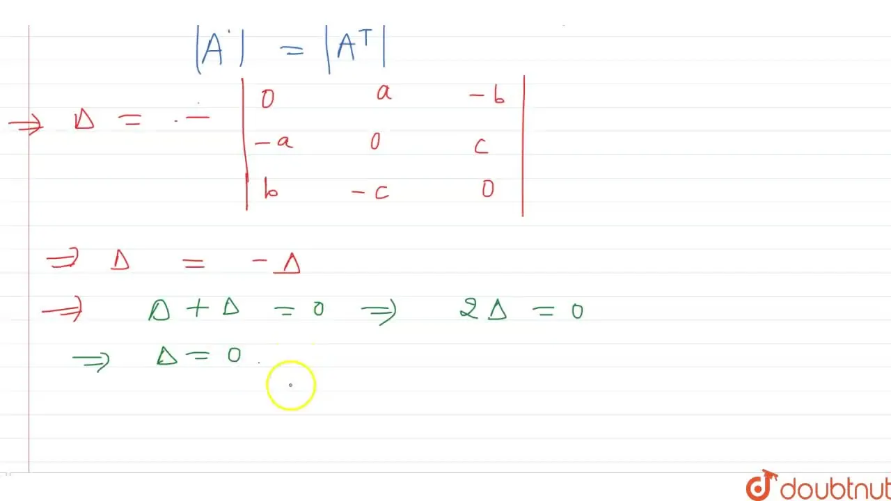 ਡਿਟਰਮੀਨੈਂਟ ਦੀਆਂ ਵਿਸ਼ੇਸ਼ਤਾਵਾਂ ਦਾ ਪ੍ਰਯੋਗ ਕਰਕੇ ਸਿੱਧ ਕਰੋ : |[0,a,-b],[-a,0,c