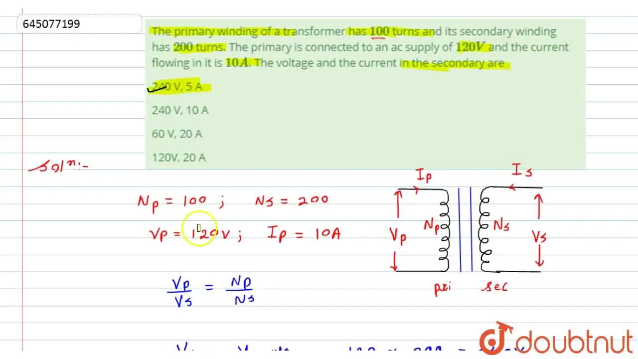 The primary winding of a transformer has 100 turns and its secondary w