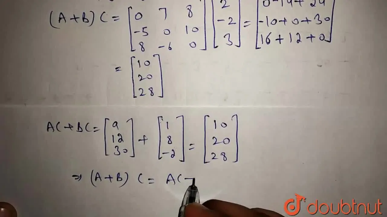 ਜੇਕਰ A = [[0,6,7],[-6,0,8],[7,-8,0]], B = [[0,1,1],[1,0,2],[1,2,0]], C