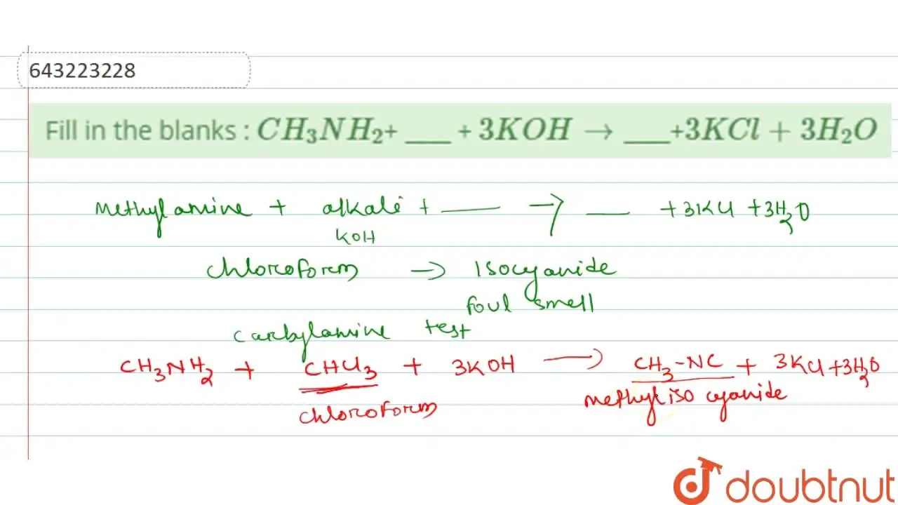 [Odia] Fill in the blanks : CH3 NH2 + + 3KOH rarr+3KCl + 3H2O