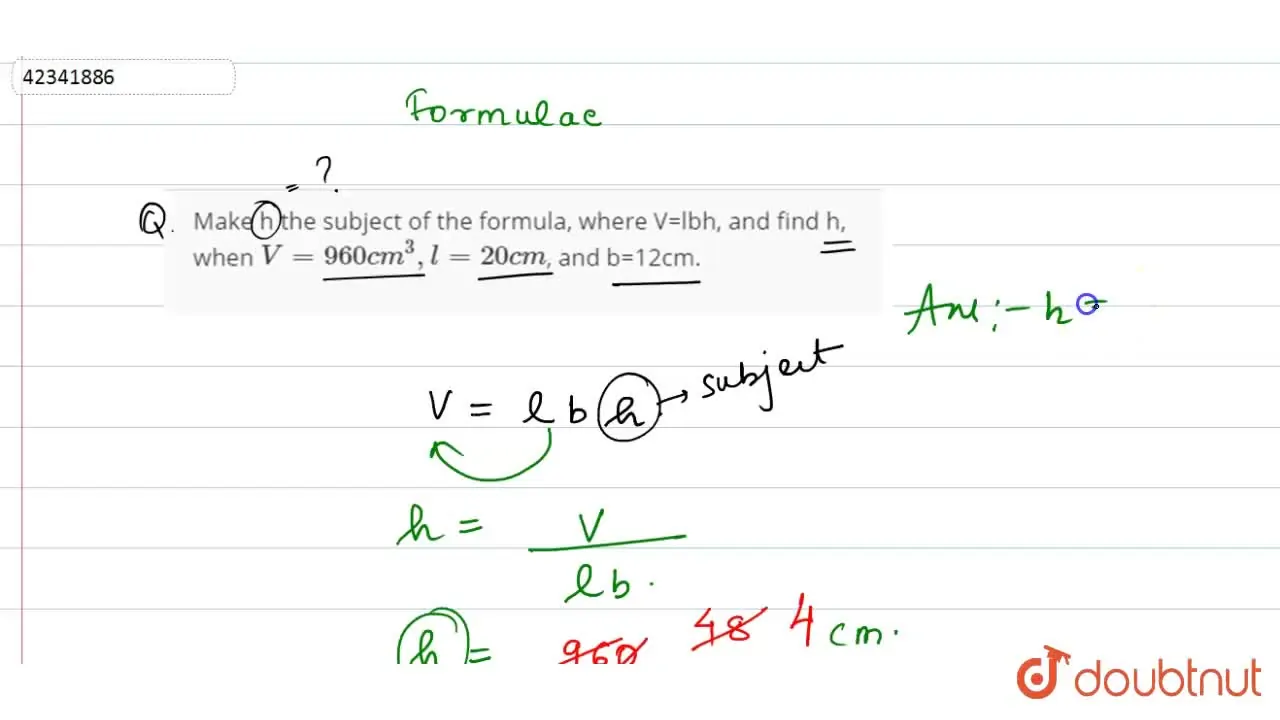 Make h the subject of the formula, where V=lbh, and find h, when V=960
