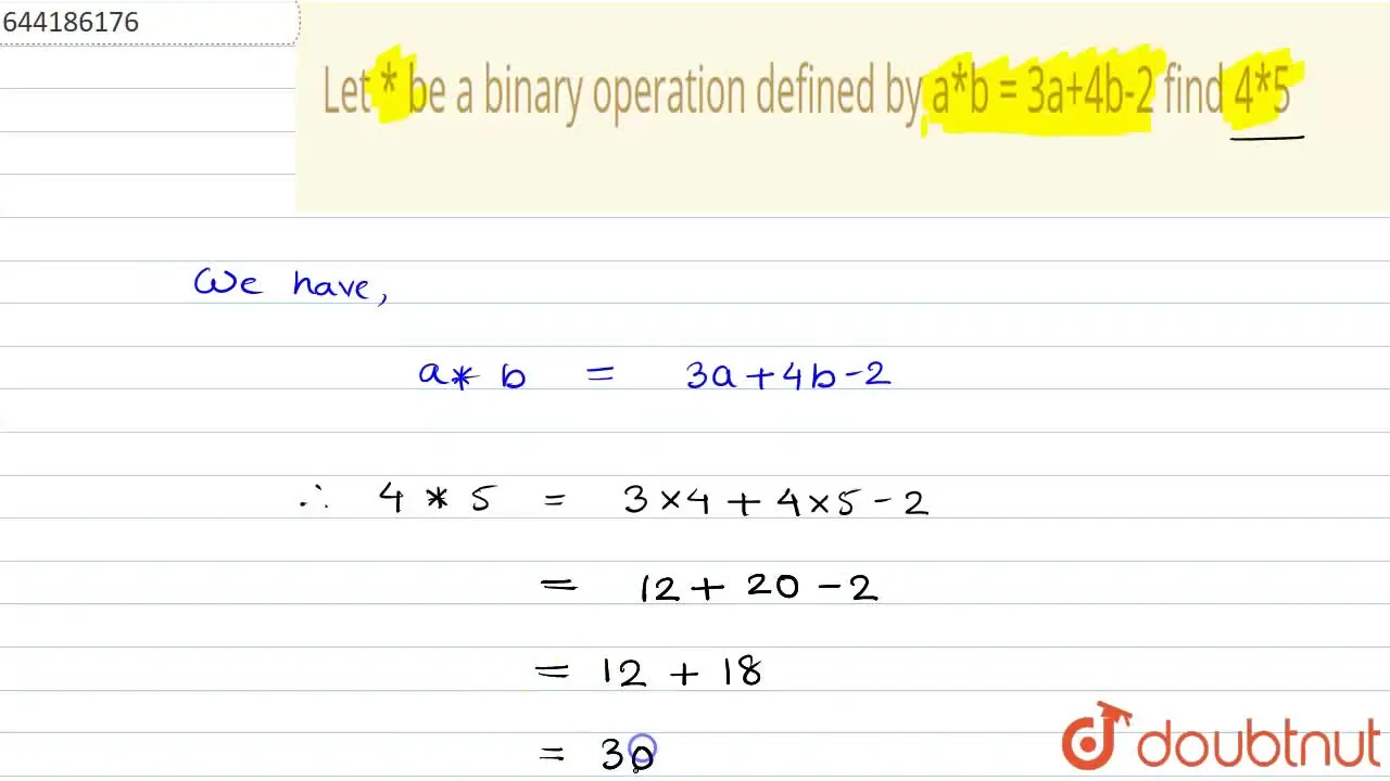 [Assamese] Let * be a binary operation defined by a*b = 3a+4b-2 find