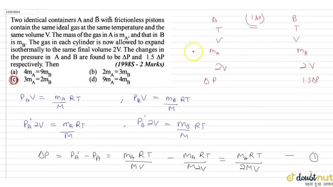 Two identical containers A and B with frictionless pistons contain the