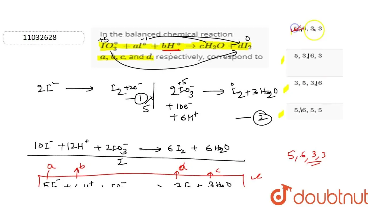 In the balanced chemical reaction IO(3)^(ө)+al^(ө)+bH^(ө)rarrcH(2)O+