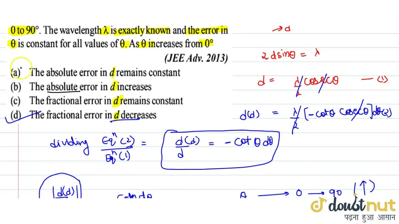 Using the expression 2d sin theta = lambda, one calculates the values